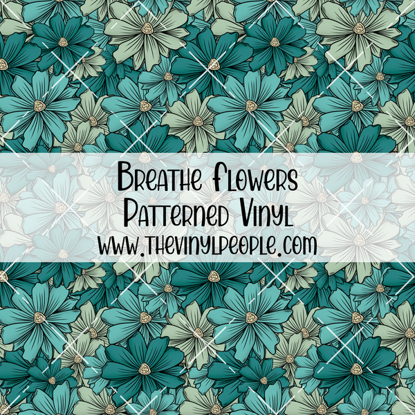 Breathe Flowers Patterned Vinyl – TheVinylPeople