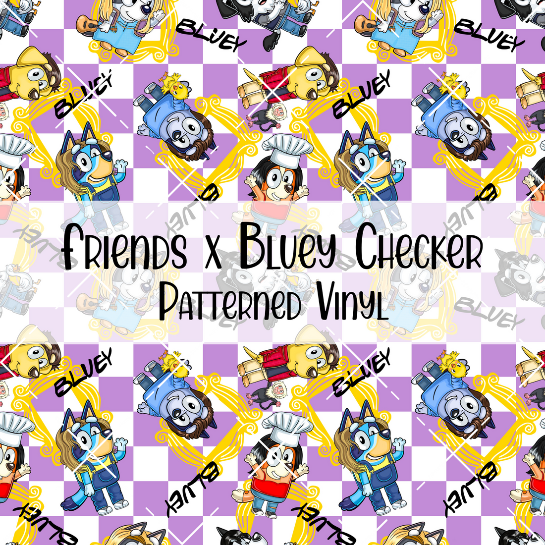 Friends x Bluey Checker Patterned Vinyl – TheVinylPeople